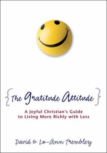 The Gratitude Attitude: A Joyful Christian's Guide to Living More ...