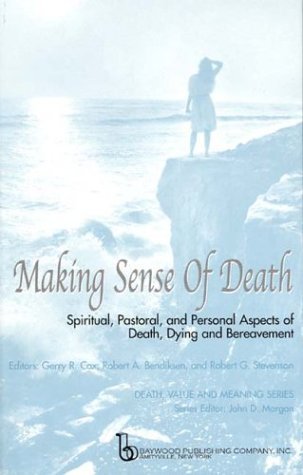 Making Sense of Death: Spiritual,Pastoral and Personal Aspects of Death ...