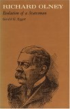 Richard Olney: Evolution of a Statesman by Gerald G. Eggert | Goodreads
