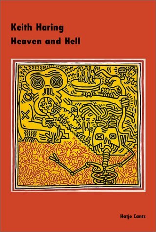 Keith Haring: Heaven and Hell by Götz Adriani | Goodreads
