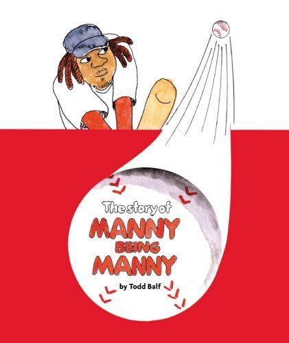 The Story of Manny Being Manny by Todd Balf | Goodreads