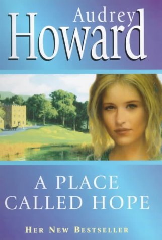 A Place Called Hope by audrey-howard | Goodreads