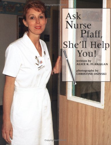 Ask Nurse Pfaff, She'll Help You! by Alice K. Flanagan | Goodreads