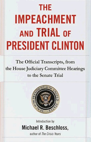 The Impeachment and Trial of President Clinton by Bill Clinton | Goodreads