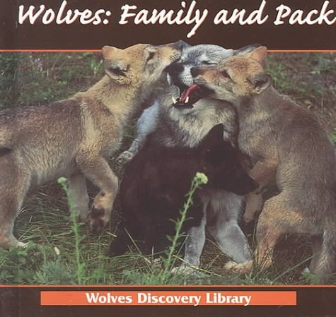 Wolves: Family and Pack (Wolves Discovery Library) by Lynn M. Stone ...