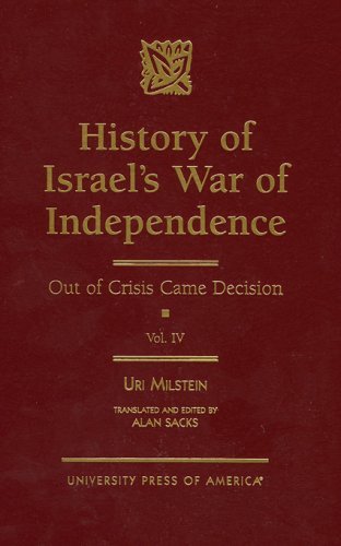 History of Israel's War of Independence - Volume IV: Out of Crisis Came ...