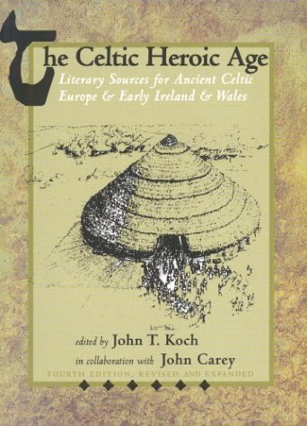 The Celtic Heroic Age. Literary Sources for Ancient Celtic Europe ...