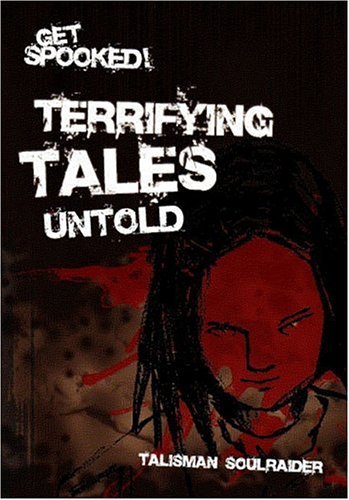 Get Spooked! Terrifying Tales Untold by Talisman Soulraider | Goodreads