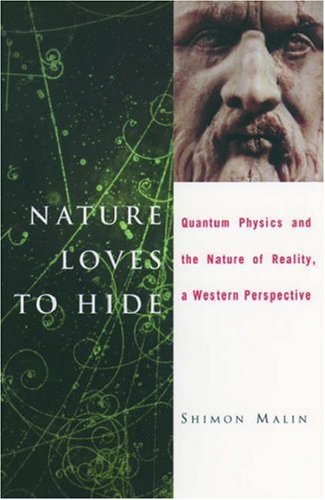 Nature Loves to Hide: Quantum Physics and the Nature of Reality, a ...