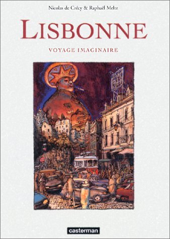 Lisbonne, voyage imaginaire: VOYAGE IMAGINAIRE by crecy (de) | Goodreads