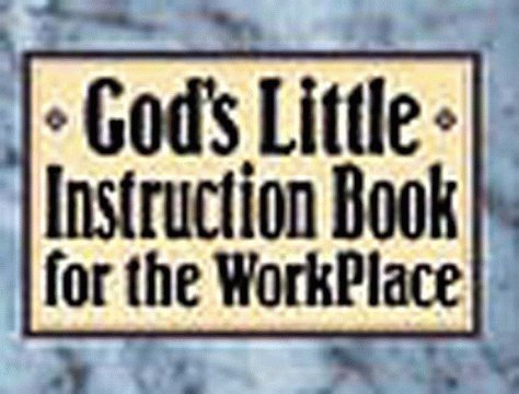 God's Little Instruction Book for the Workplace by Honor Books | Goodreads