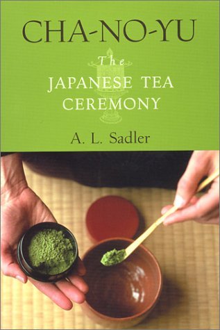 Cha-No-Yu: Japanese Tea Ceremony by A.L. Sadler | Goodreads