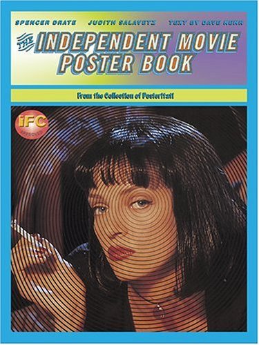 The Independent Movie Poster Book by Spencer Drate | Goodreads