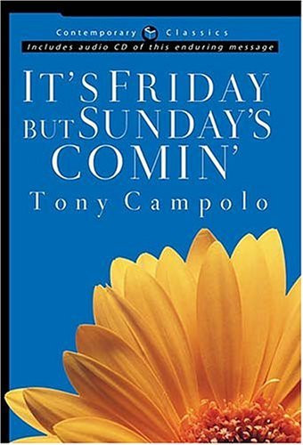 It's Friday, but Sunday's Comin' by Anthony Campolo | Goodreads