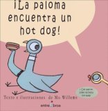 La Paloma Encuentra un Hot Dog! (Spanish Edition) by Mo Willems | Goodreads
