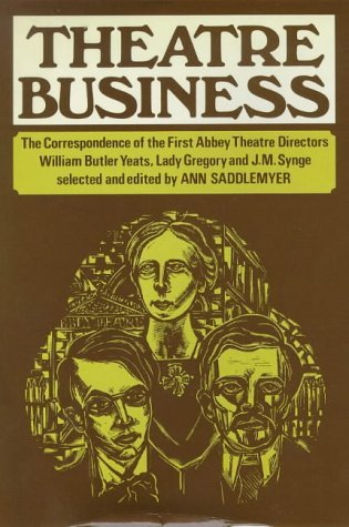 Theatre Business by Ann Saddlemyer | Goodreads