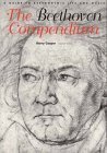 The Beethoven Compendium: A Guide to Beethoven's Life and Music by ...