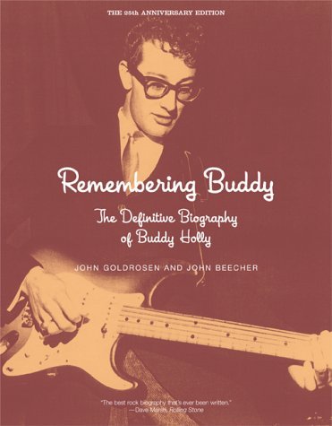 Remembering Buddy: The Definitive Biography Of Buddy Holly by John Goldrosen | Goodreads