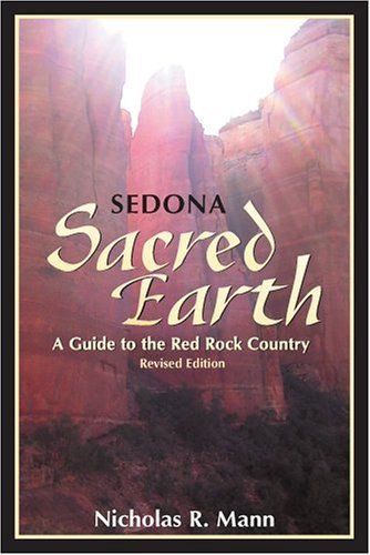 Sedona, Sacred Earth: A Guide to the Red Rock Country by Nicholas R ...