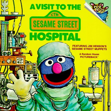 A Visit to the Sesame Street Hospital by Deborah Hautzig | Goodreads