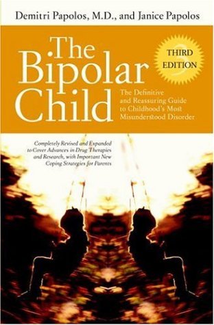 The Bipolar Child: The Definitive and Reassuring Guide to Childhood's ...