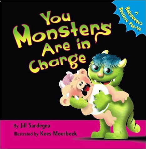 You Monsters Are in Charge: A Boisterous Bedtime Pop-Up by Jill ...