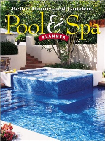 Pool & Spa Planner by Better Homes and Gardens | Goodreads
