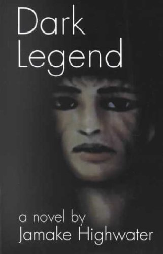 Dark Legend by Jamake Highwater | Goodreads