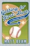 Getting to First Base With Danalda Chase by Matt Beam | Goodreads
