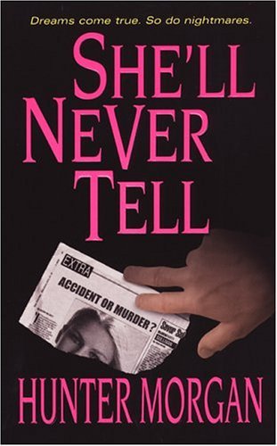 She'll Never Tell by Hunter Morgan | Goodreads