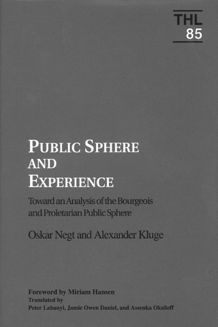 Public Sphere and Experience: Toward an Analysis of the Bourgeois and ...