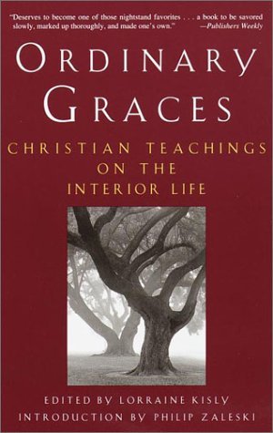Ordinary Graces: Christian Teachings on the Interior Life by Lorraine ...