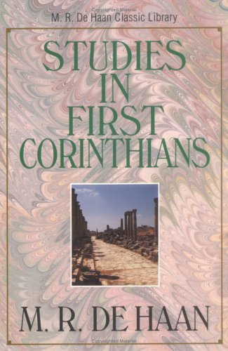 Studies In First Corinthians : M. R. DeHaan Classic Library by Martin R ...