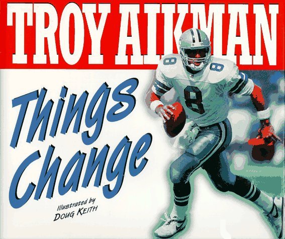 Things Change by Troy Aikman | Goodreads