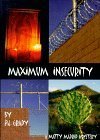 Maximum Insecurity (Momento Mori Mystery) by P.J. Grady | Goodreads