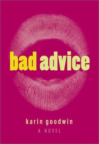 Bad Advice by Karin Goodwin | Goodreads
