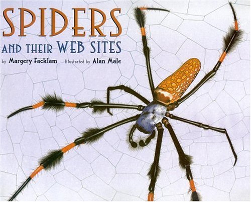 Spiders and Their Web Sites by Margery Facklam | Goodreads