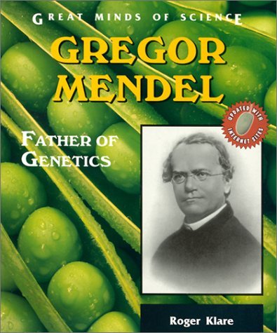 Gregor Mendel: Father of Genetics by Roger Klare | Goodreads