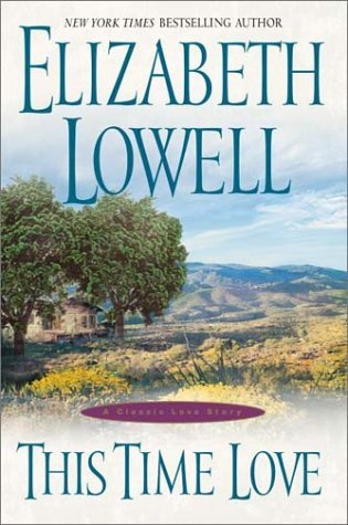 This Time Love: A Classic Love Story by Elizabeth Lowell | Goodreads