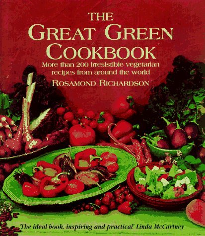 The Great Green Cookbook: More Than 200 Irresistible Vegetarian Recipes ...