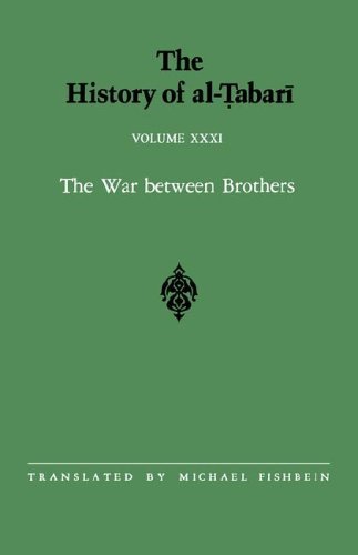 The History of Al-Tabari, Volume 31: The War Between Brothers by ...
