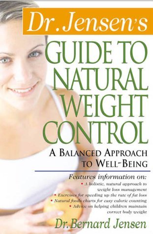 Dr. Jensen's Guide to Natural Weight Control : A Balanced Approach to ...