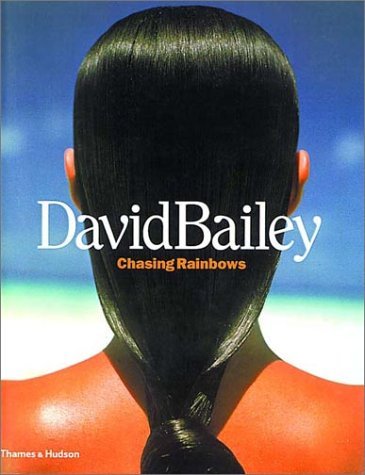 David Bailey: Chasing Rainbows by Robin Muir | Goodreads