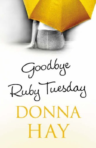Goodbye, Ruby Tuesday by Donna Hay | Goodreads