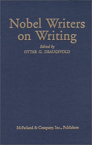 Nobel Writers on Writing by Ottar G. Draugsvold | Goodreads