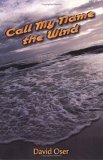 Call My Name the Wind by David Oser | Goodreads