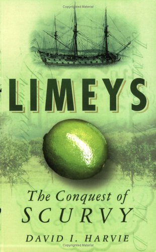 Limeys: The Conquest of Scurvy by David I. Harvie | Goodreads