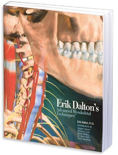 Advanced Myoskeletal Techniques by Erik Dalton (2005) Perfect Paperback ...
