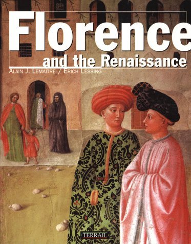 Florence and the Renaissance: The Quattrocento by Alain J. Lemaître ...