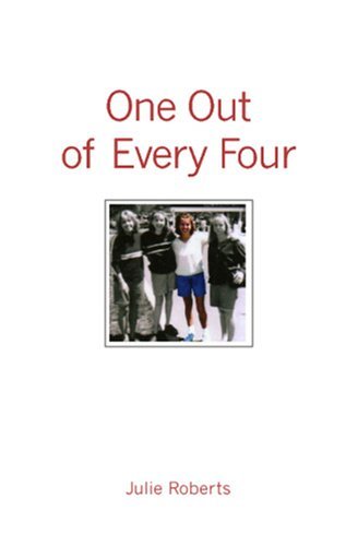 One Out of Every Four by Julie Roberts | Goodreads